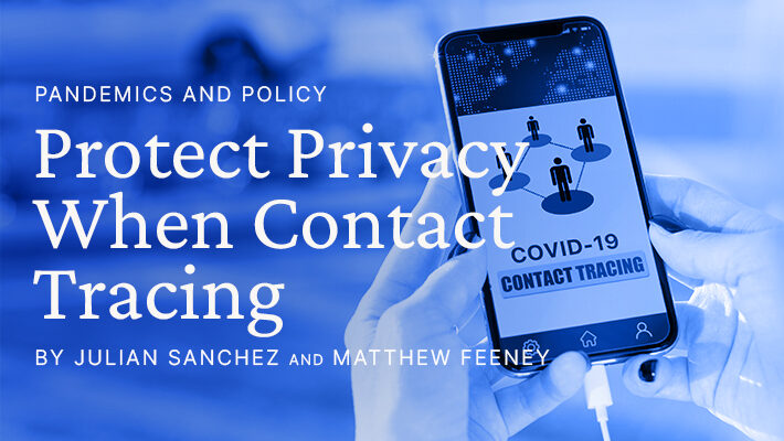 Protect Privacy When Contact Tracing | Cato Institute
